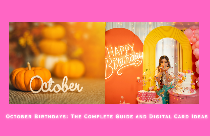 October Birthdays: The Complete Guide and Digital Card Ideas - Video ...
